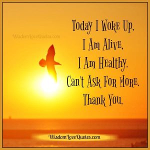 Can't ask for more in life, Thank you! - Wisdom Love Quotes