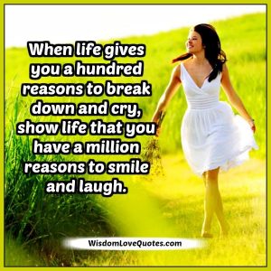 When life gives you a hundred reasons to break down & cry - Wisdom Love ...